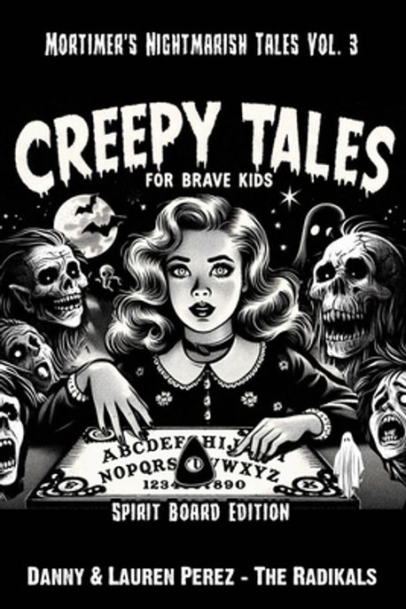 Creepy Tales For Brave Kids | Perez, Lauren - 교보문고