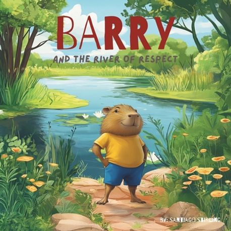 Barry & the River of Respect | Stirling, Santiago - 교보문고