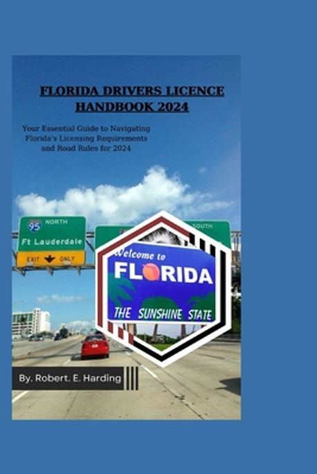 Florida Drivers Licence Handbook 2024 | Harding, Robert E. - 교보문고
