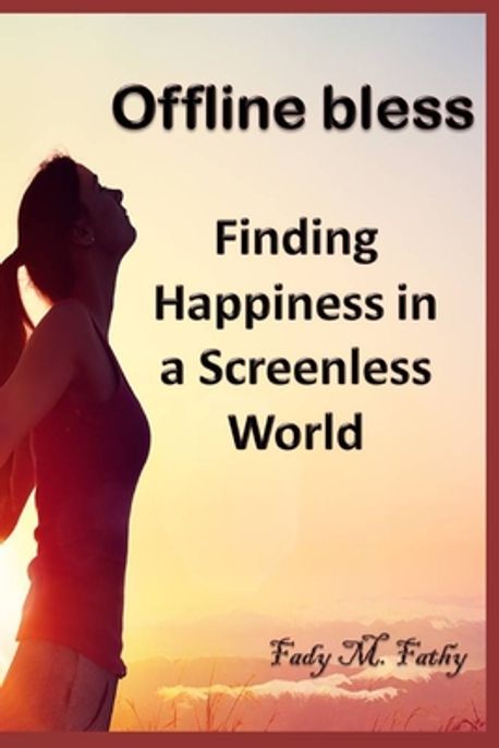 Offline bliss | Fathy, Fady M. - 교보문고