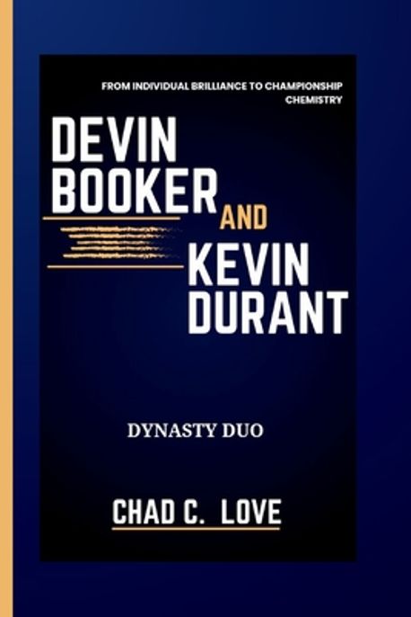 Devin Booker and Kevin Durant | C. Love, Chad - 교보문고