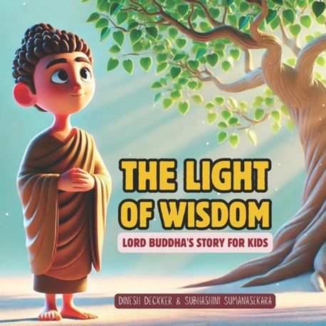 The Light of Wisdom - Buddha's Story for Kids | Sumanasekara ...