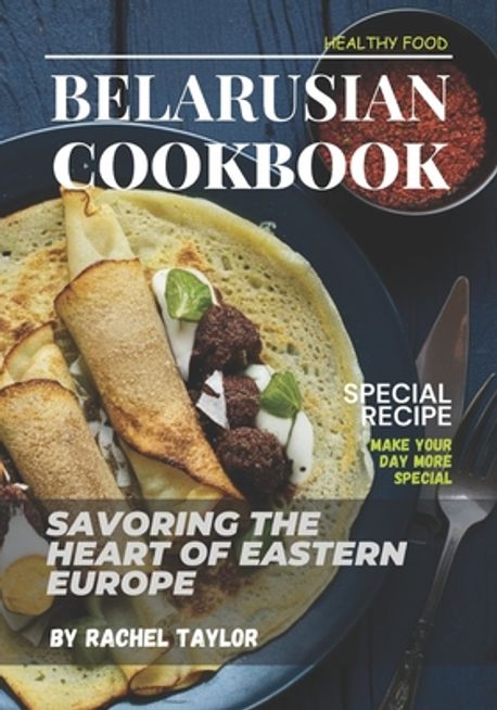 Belarusian Cookbook | Taylor, Rachel - 교보문고