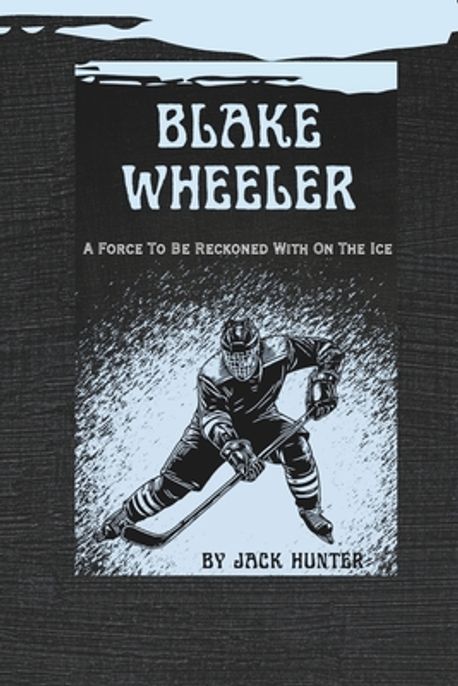 Blake Wheeler | Hunter, Jack - 교보문고