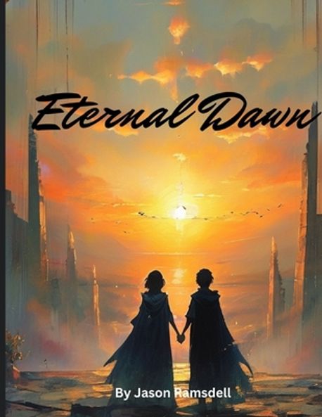 Eternal Dawn | Ramsdell, Jason - 교보문고