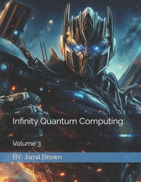 Infinity Quantum Computing | Brown, Jamil Eugene - 교보문고