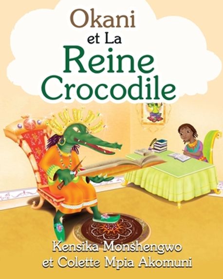 Okani et la Reine Crocodile | Akomuni, Colette Mpia - 교보문고