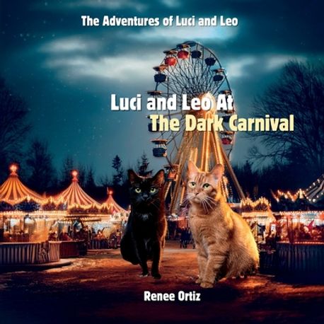 Luci and Leo at The Dark Carnival | Ortiz, Gabrielle - 교보문고