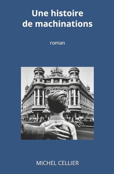 Une histoire de machinations | Cellier, Michel - 교보문고