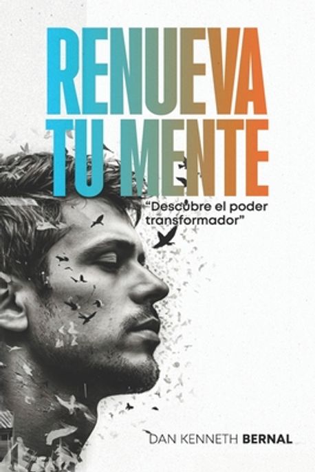 Renueva tu Mente | Bernal, Dan Kenneth - 교보문고