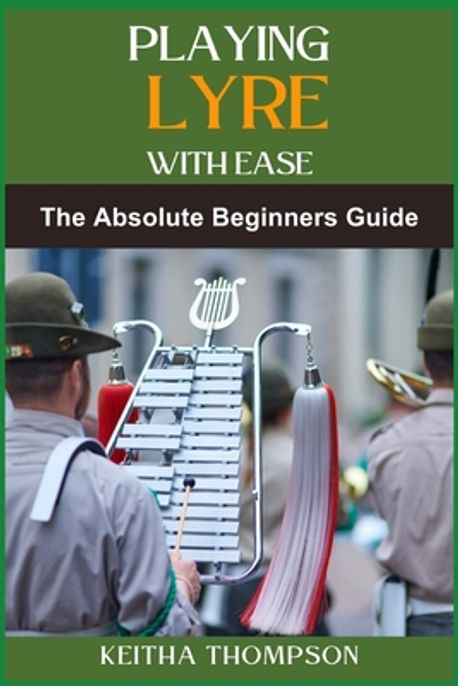 Playing Lyre Wih Ease | Thompson, Keitha - 교보문고