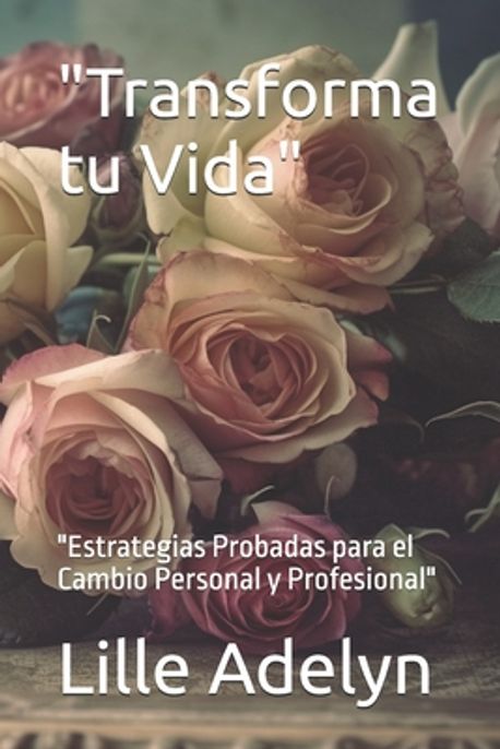Transforma tu Vida | Adelyn, Lille - 교보문고