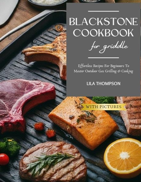 Blackstone Cookbook for Griddle With Pictures 2024 | Thompson, Lila - 교보문고