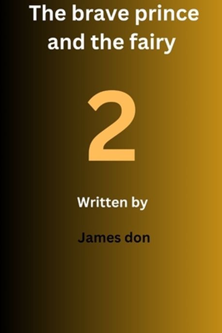 The brave prince and the fairy 2 | Don, James - 교보문고