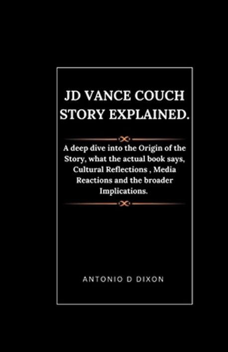 JD Vance Couch Story Explained. | D. Dixon, Antonio - 교보문고