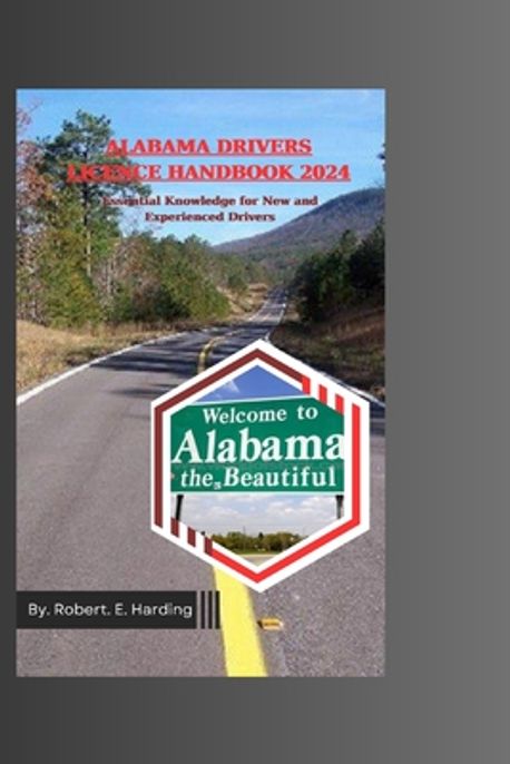 Alabama Drivers Licence Handbook 2024 | Harding, Robert E. - 교보문고