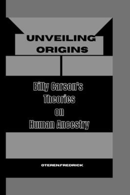 Unveiling Origins | Fredrick, Oteren - 교보문고