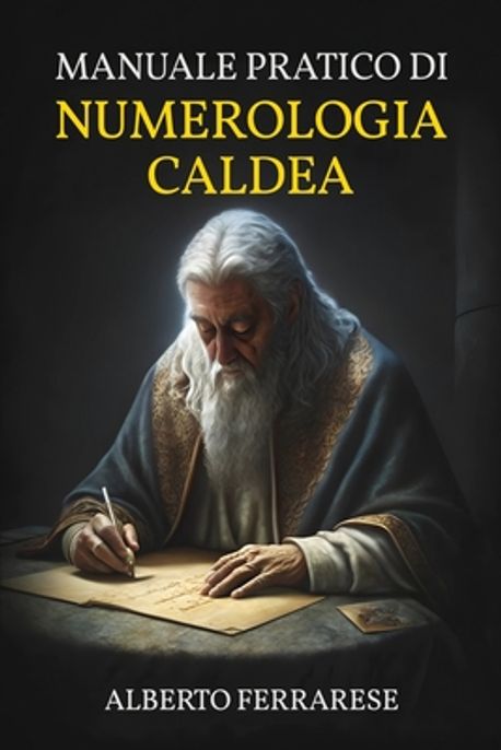Manuale Pratico di Numerologia Caldea | Ferrarese, Alberto - 교보문고