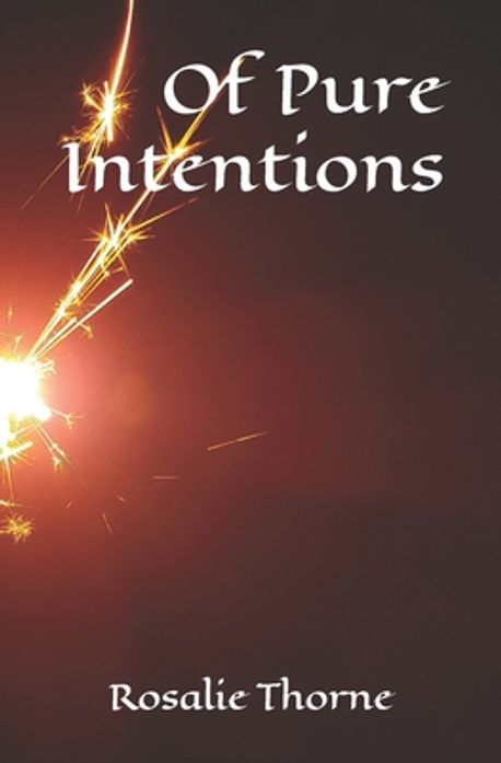 Of Pure Intentions | Thorne, Rosalie - 교보문고