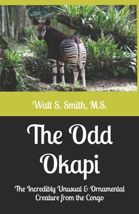 The Odd Okapi | Smith, Walt - 교보문고