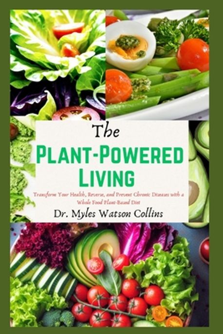 The Plant-Powered Living | Collins, Myles Watson - 교보문고