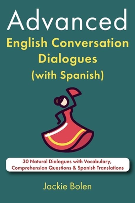 Advanced English Conversation Dialogues (with Spanish) | Bolen, Jackie ...