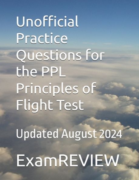 Unofficial Practice Questions for the PPL Principles of Flight Test ...