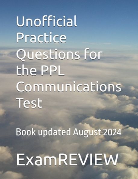 Unofficial Practice Questions for the PPL Communications Test | Yu ...