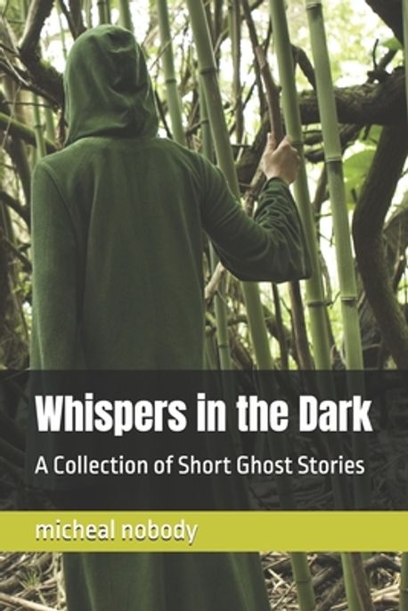 Whispers in the Dark | Nobody, Micheal - 교보문고