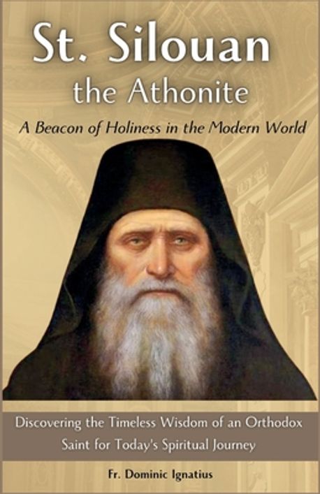 St. Silouan the Athonite | Ignatius, Dominic - 교보문고