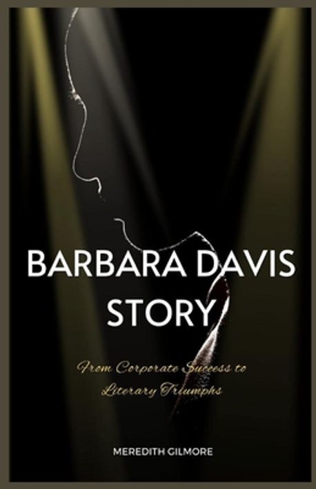 Barbara Davis Story | Gilmore, Meredith - 교보문고
