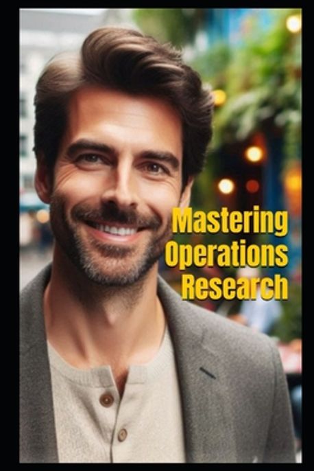 Mastering Operations Research | Kergroach, William - 교보문고