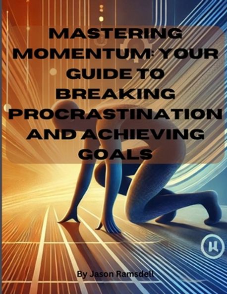 Mastering Momentum | Ramsdell, Jason - 교보문고