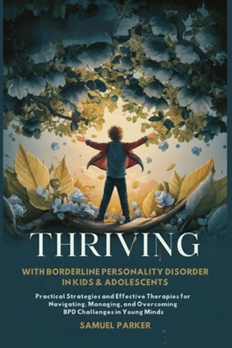 Thriving With Borderline Personality Disorder in Kids and Adolescents ...
