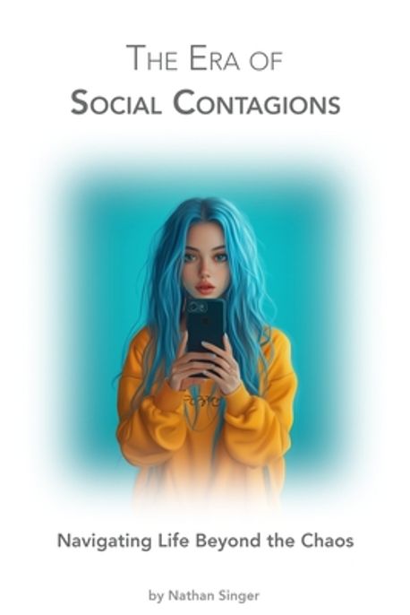 The Era of Social Contagions | Singer, Nathan - 교보문고