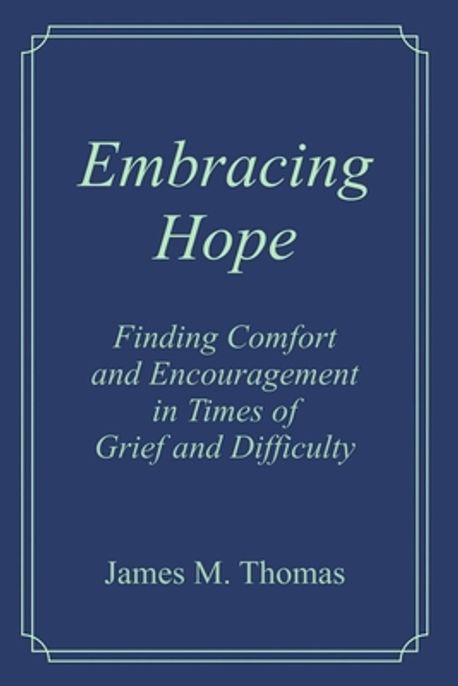 Embracing Hope | Thomas, James Murphey - 교보문고