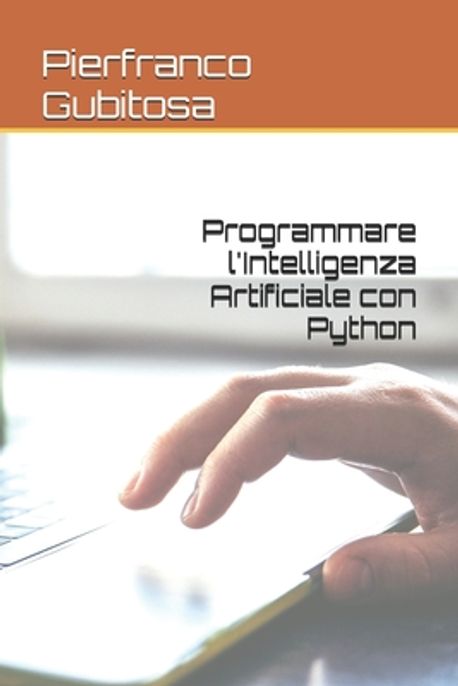 Programmare l'Intelligenza Artificiale con Python | Gubitosa ...