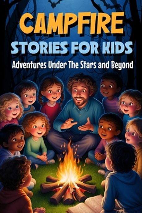 Campfire Stories for Kids | Scott, Anna - 교보문고