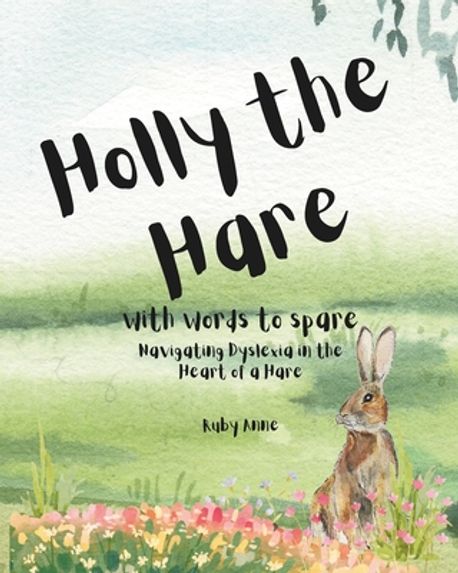 Holly the Hare with Words to Spare | Anne, Ruby - 교보문고