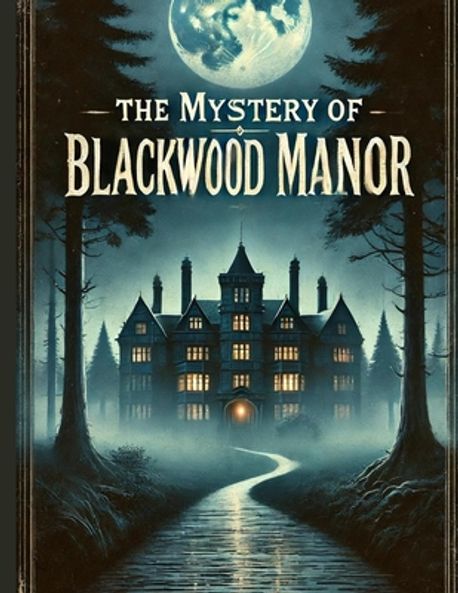 The Mystery of Blackwood Manor | Marton, Magdalena - 교보문고