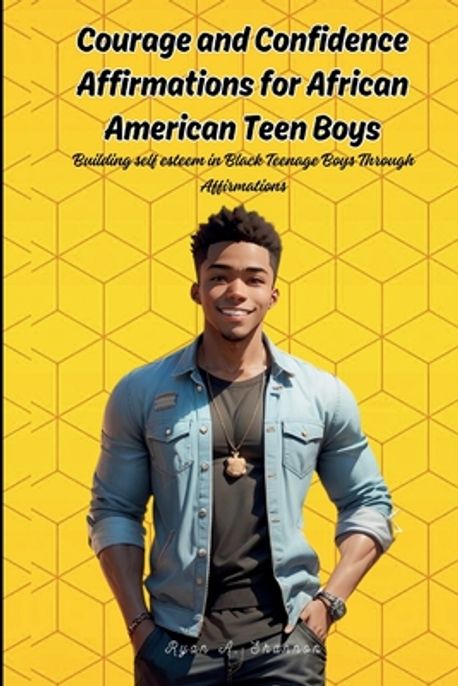 Courage and Confidence Affirmations for African American Teen Boys ...