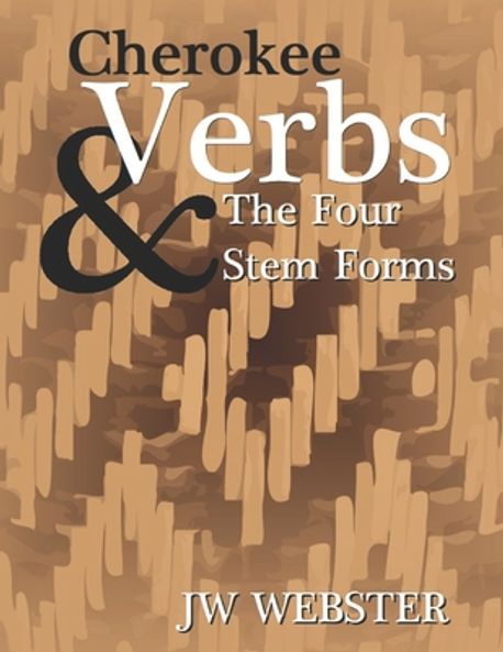 Cherokee Verb & The Four Stem Forms | Webster, Jw - 교보문고
