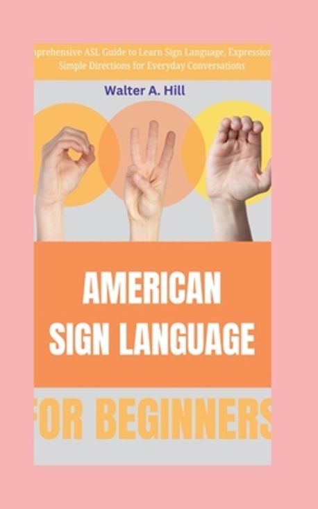 American Sign Language | Hill, Walter A. - 교보문고