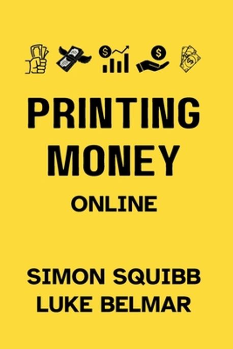 Printing Money Online | Squibb, Simon - 교보문고