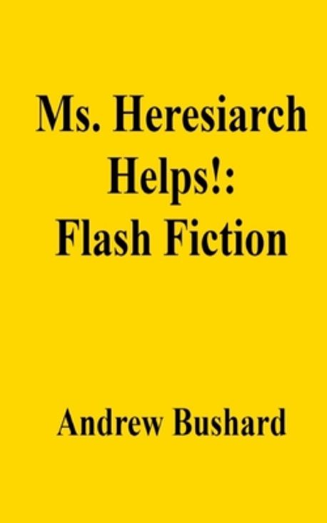 Ms. Heresiarch Helps! | Bushard, Andrew - 교보문고