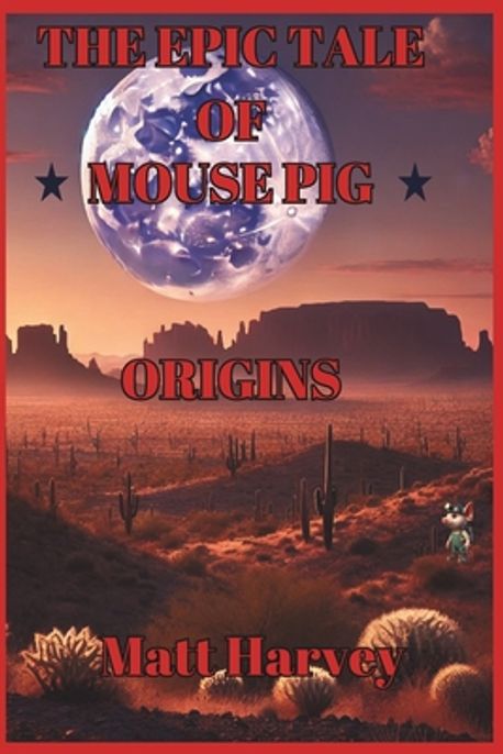 The Epic Tale of Mouse Pig | S, Zainab - 교보문고