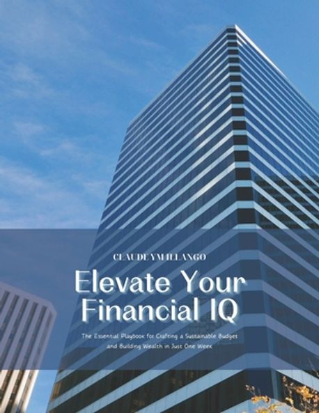Elevate Your Financial IQ | Illango, Claude Ym - 교보문고