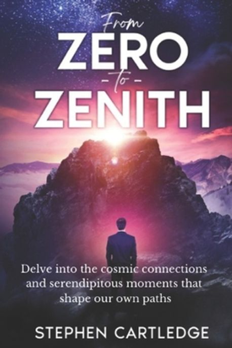 From Zero To Zenith | Cartledge, Stephen - 교보문고