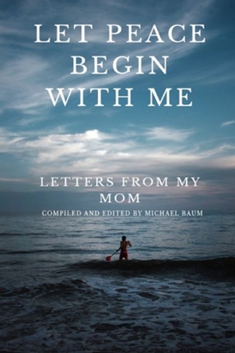 Let Peace Begin With Me | Baum, Michael - 교보문고
