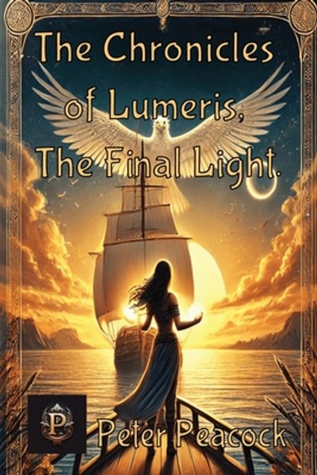 The Chronicles of Lumeris | Peacock, Peter - 교보문고